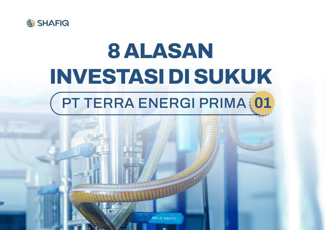 8 Alasan Investasi di Sukuk PT Terra Energi Prima 01 | SHAFIQ