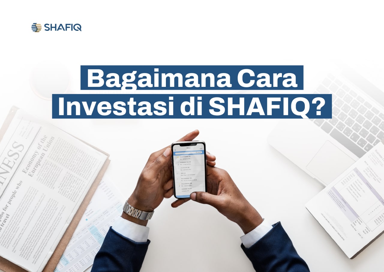 Bagaimana Cara Investasi di SHAFIQ? | SHAFIQ