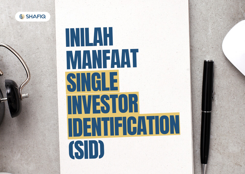 Inilah Manfaat Single Investor Identification (SID) | SHAFIQ