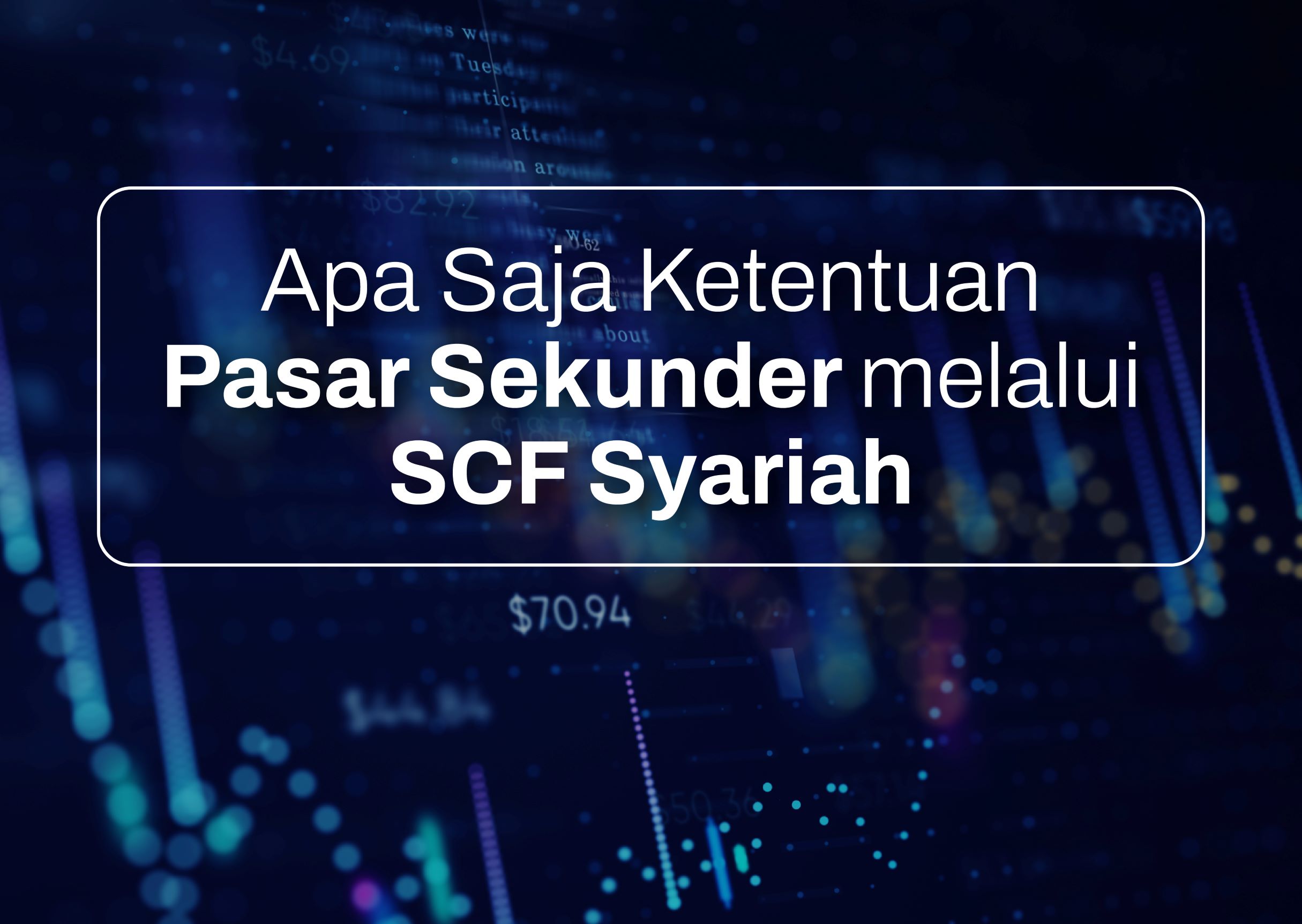 Apa Saja Ketentuan Pasar Sekunder melalui SCF Syariah | SHAFIQ