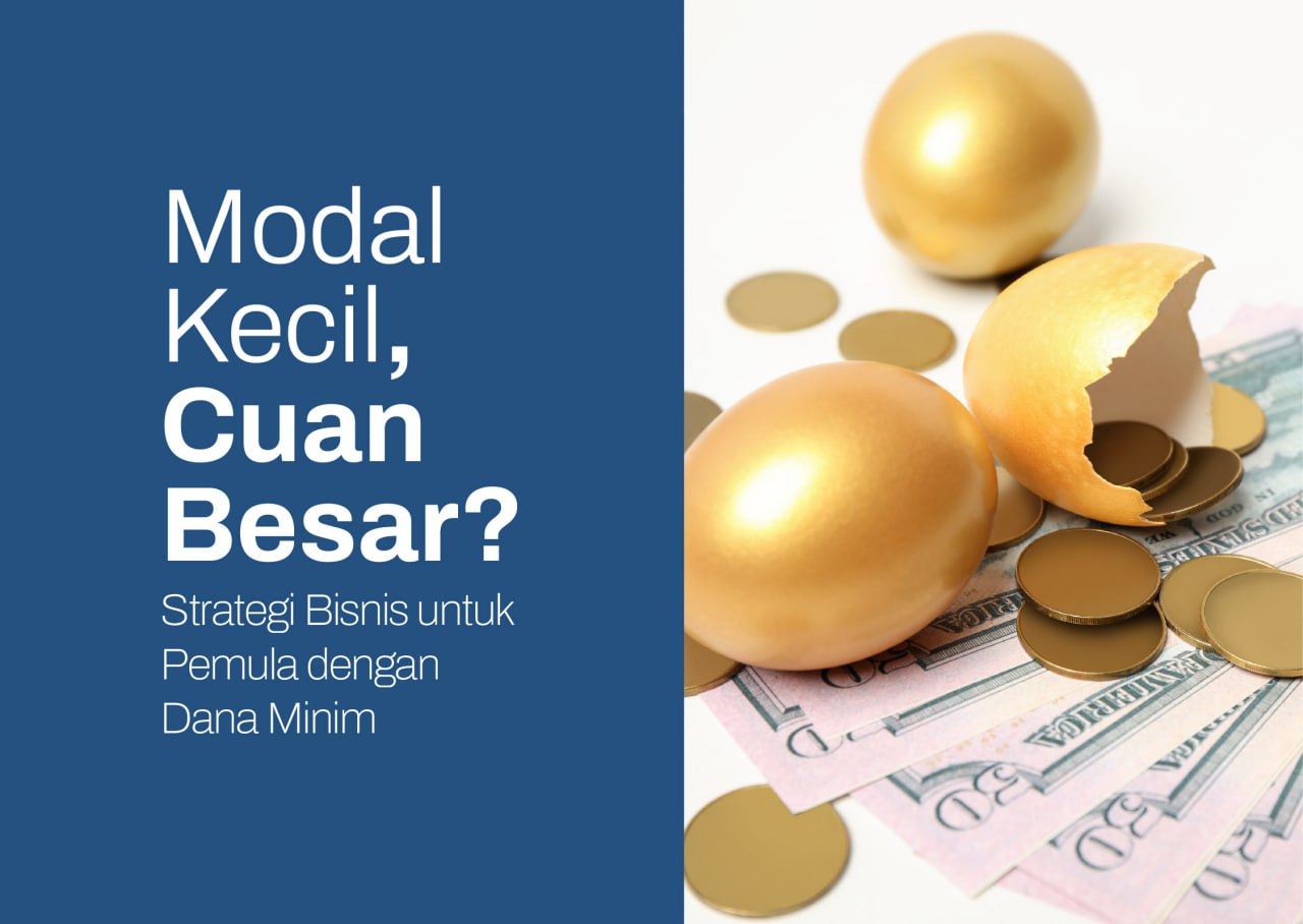 Modal Kecil, Cuan Besar? Strategi Bisnis untuk Pemula dengan Dana Minim ...