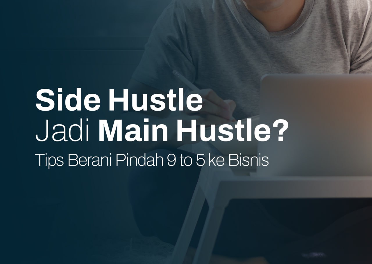 Side Hustle Jadi Main Hustle? Tips Berani Pindah 9 to 5 ke Bisnis | SHAFIQ